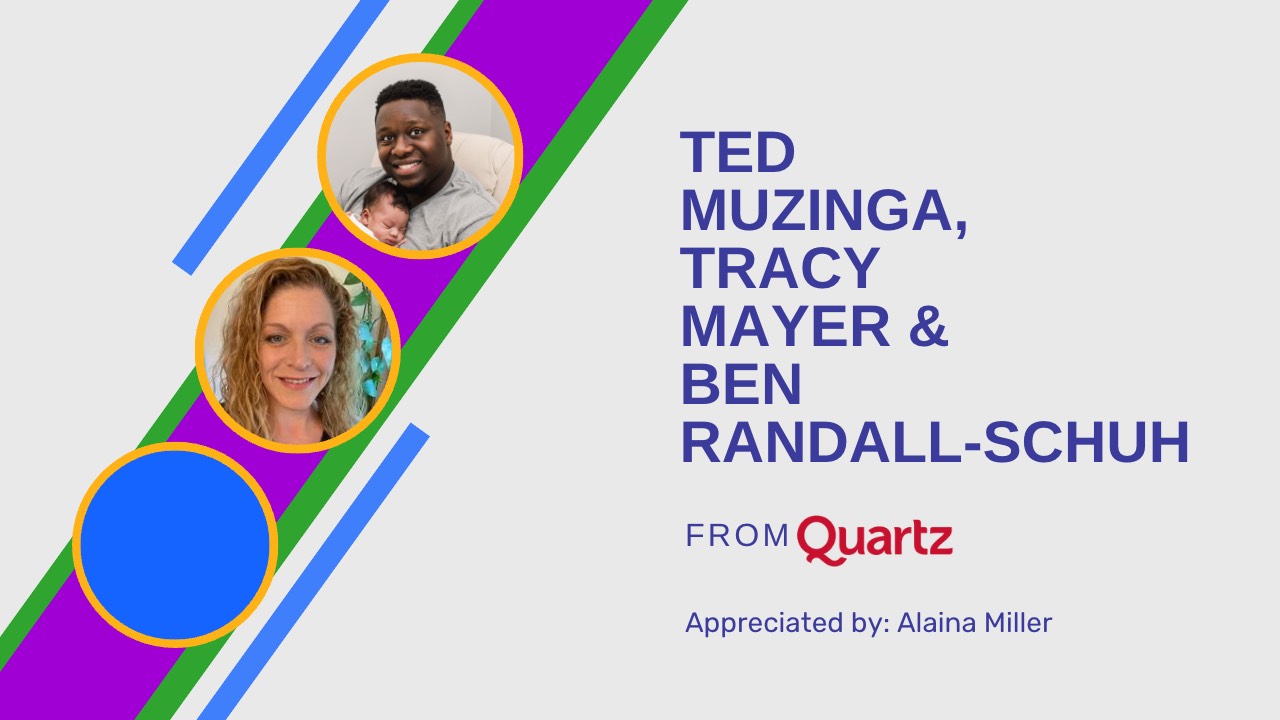Alaina Miller appreciates Ted Muzinga, Tracy Mayer & Ben Randall-Schuh