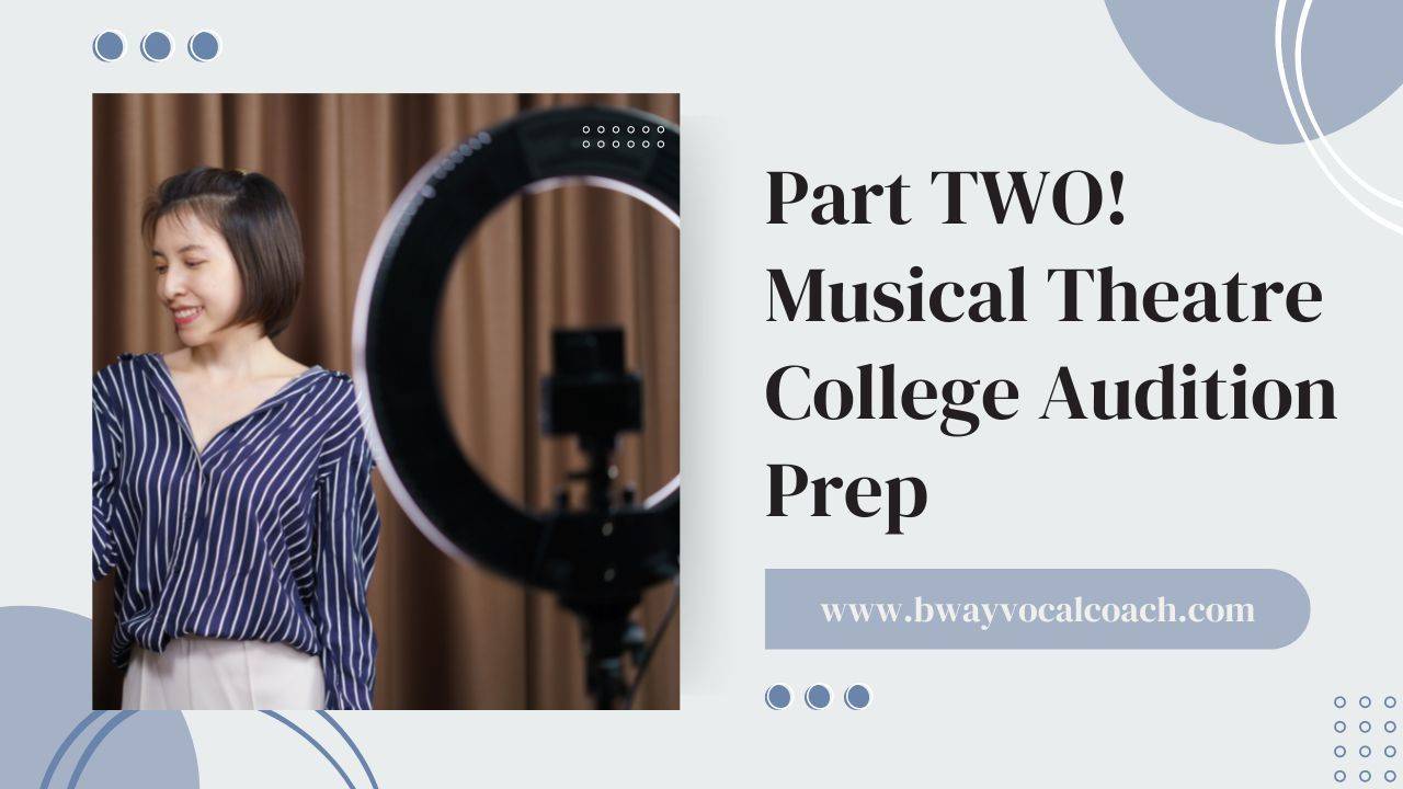 Part TWO! Musical Theatre College Audition Prep