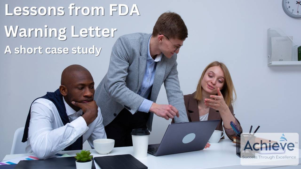 Lessons from FDA warning letter - a case study