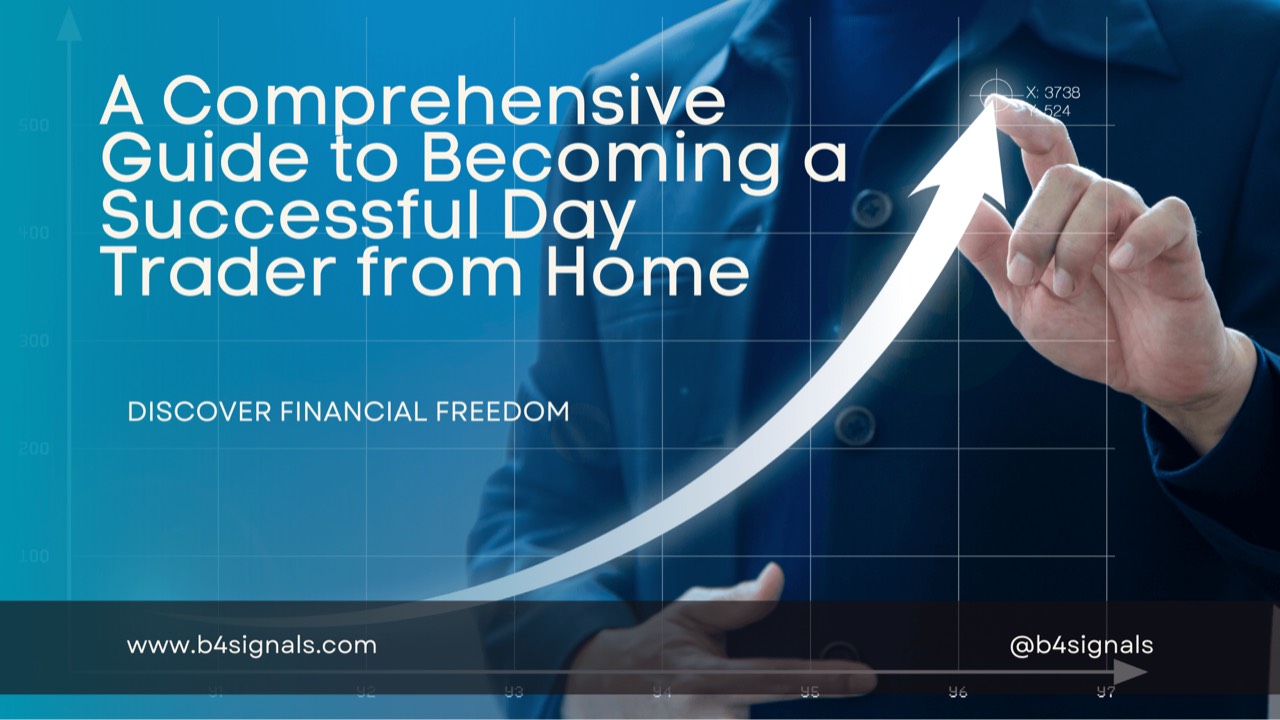 A Comprehensive Guide to Becoming a Successful Day Trader from Home