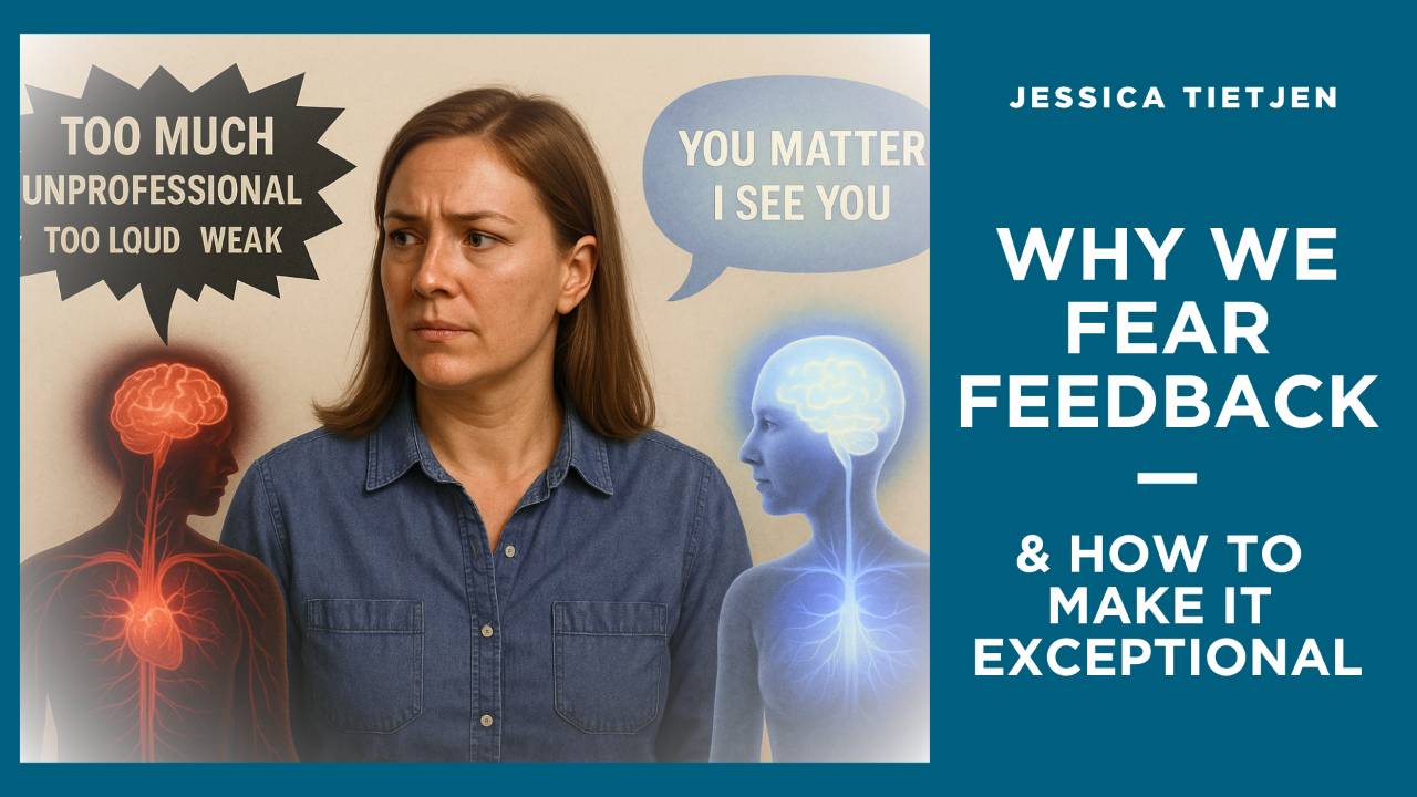 Why We Fear Feedback—and How to Give It Exceptionally