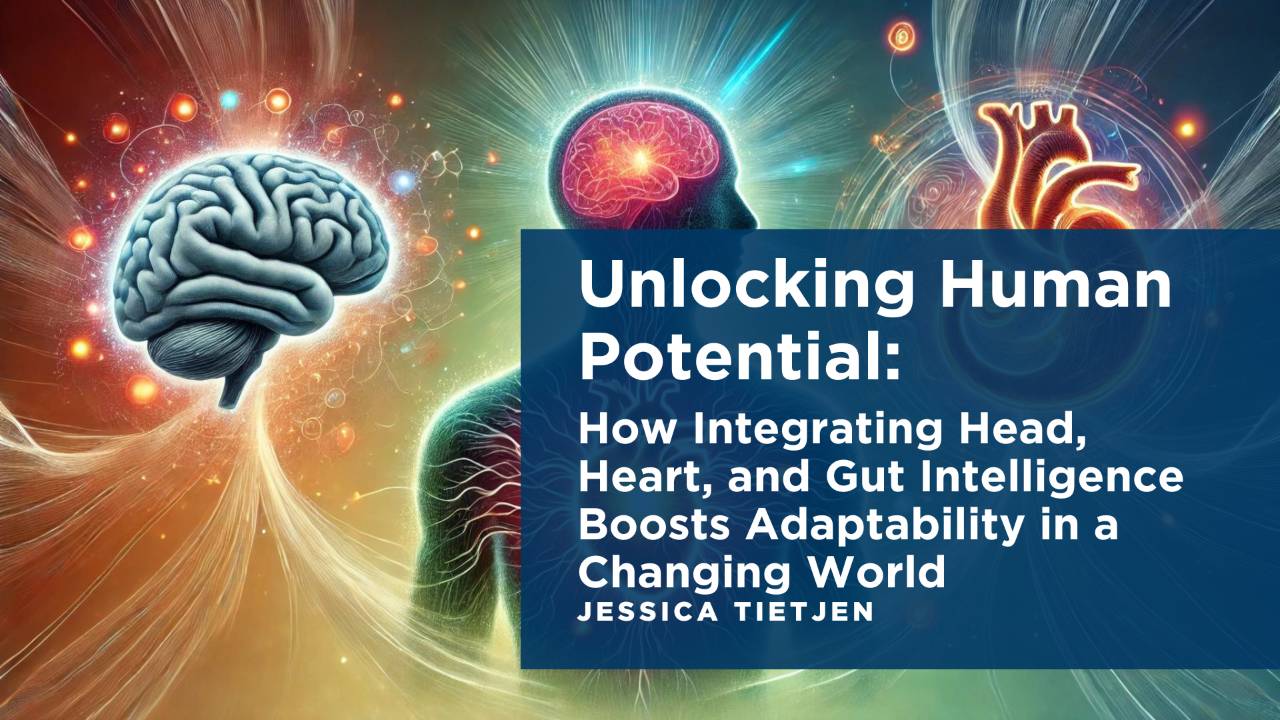 How Integrating Head, Heart, and Gut Intelligence Boosts Adaptability