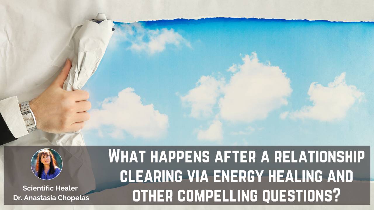 What happens after a relationship clearing via energy healing.