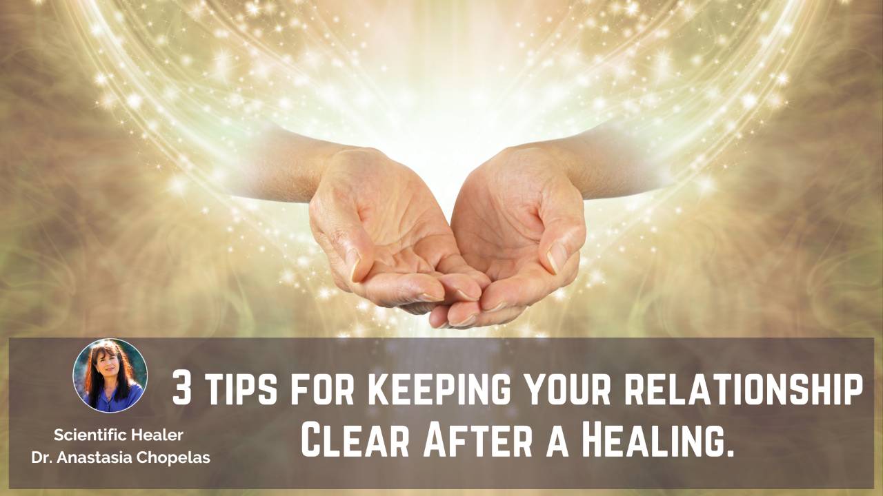 3 tips for keeping your relationship energy clear after a healing.
