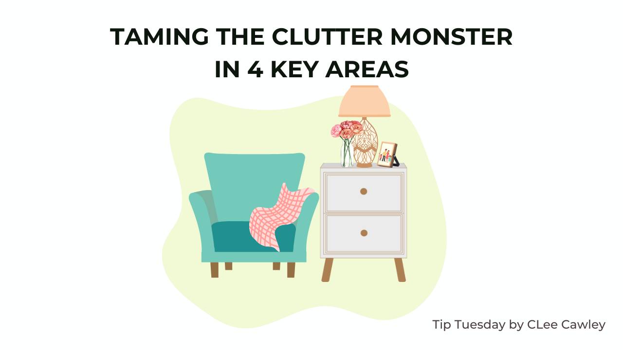 Taming the Clutter Monster in 4 Key Areas