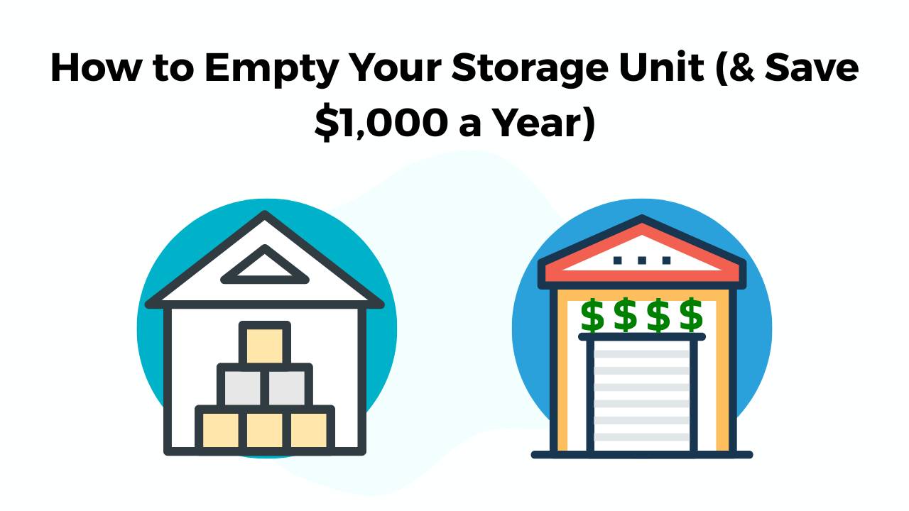 How to Empty Your Storage Unit (& Save $1,000 a Year)