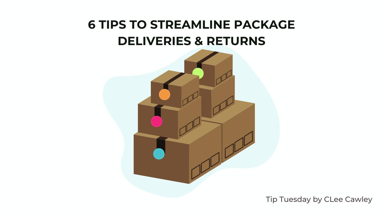 6 Tips to Streamline Package Deliveries & Returns