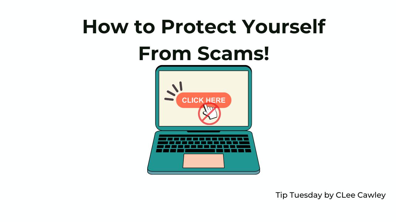 How to Protect Yourself from Scams!