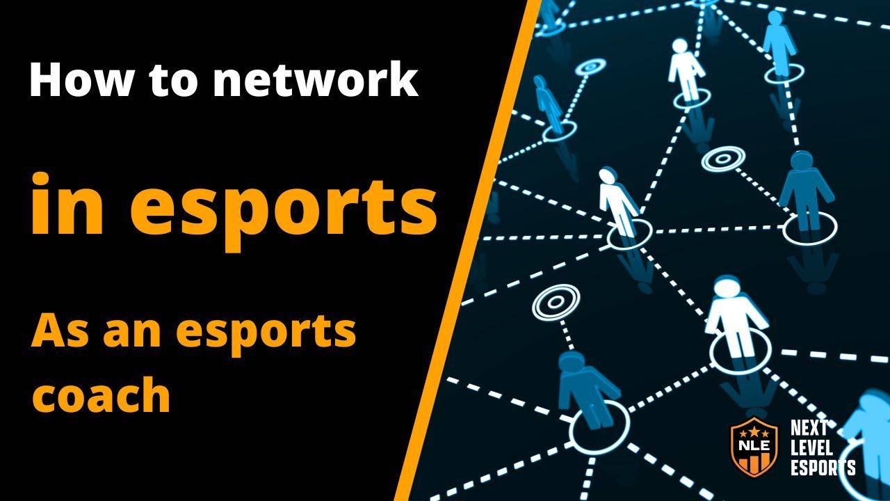 How to Network in Esports as an Esports Coach