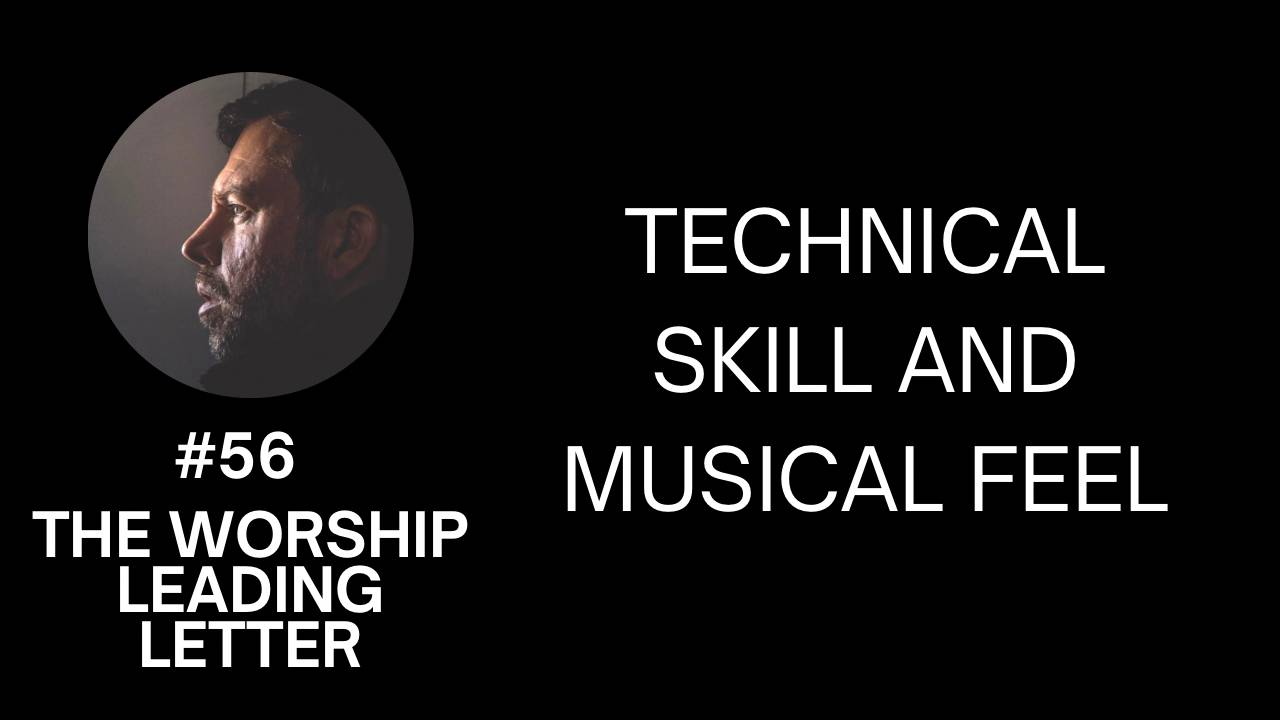 TWLL #56: Technical Skill & Musical Feel