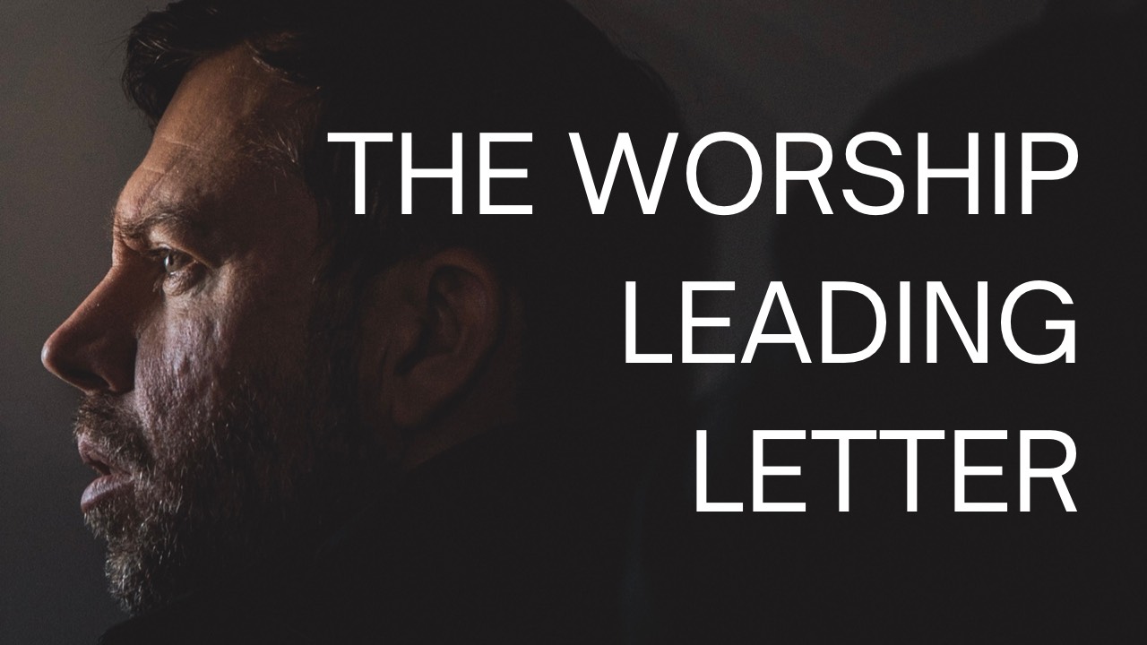 The Worship Leading Letter