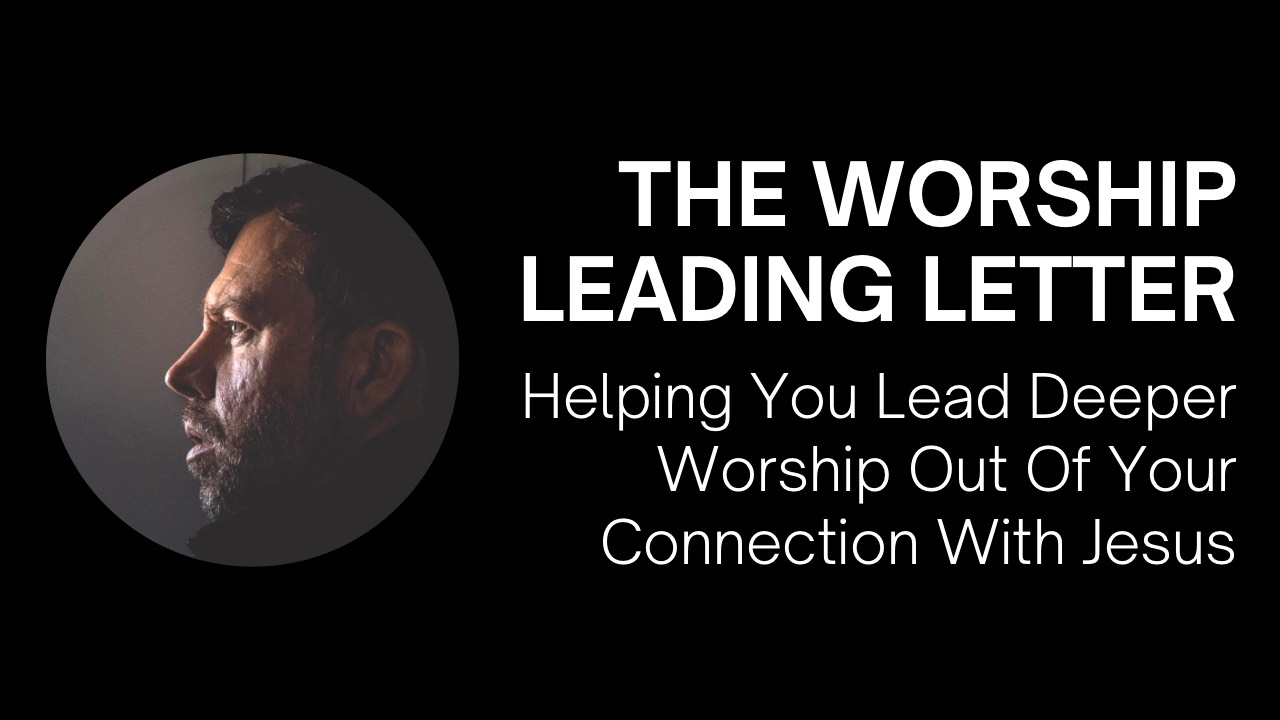 The Worship Leading Letter