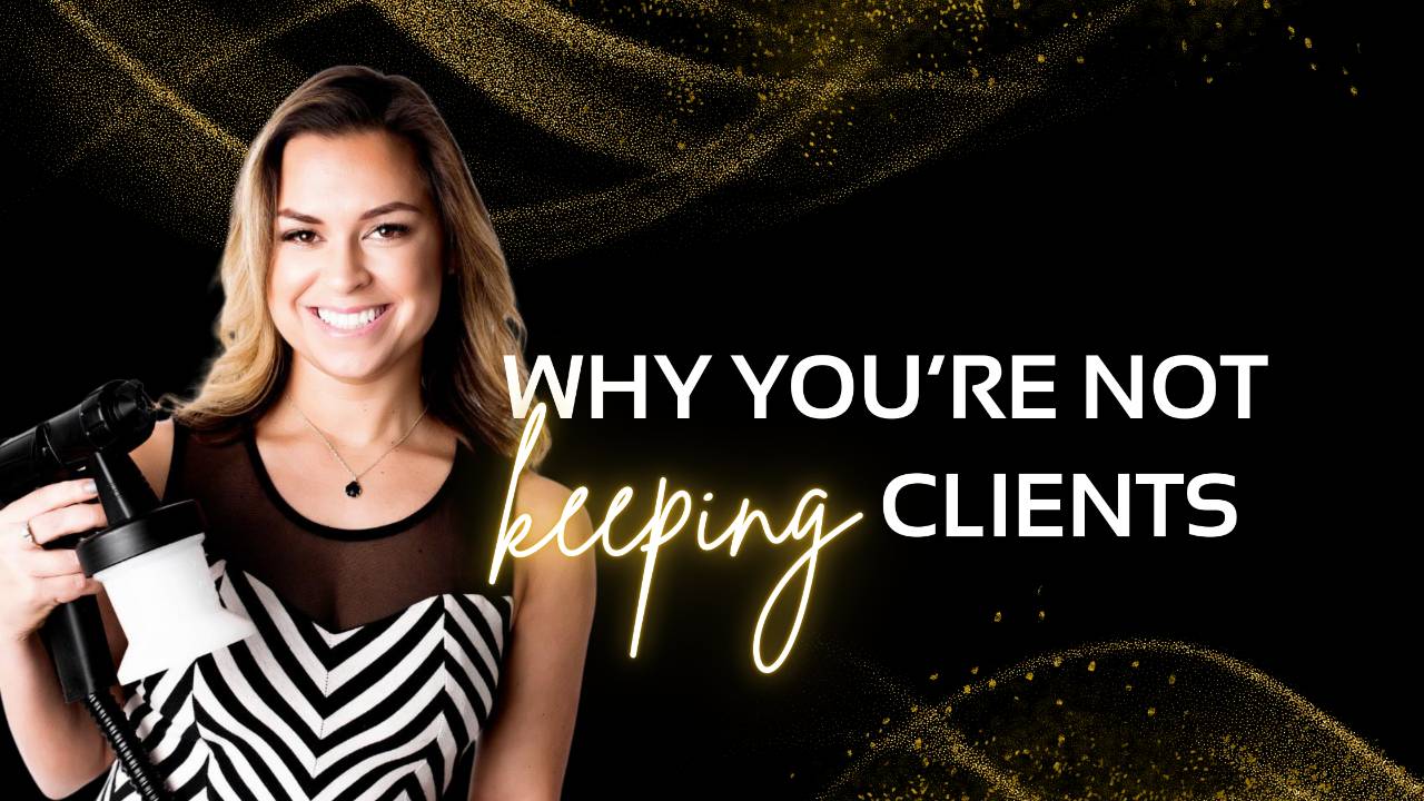 Why You're NOT Keeping Clients