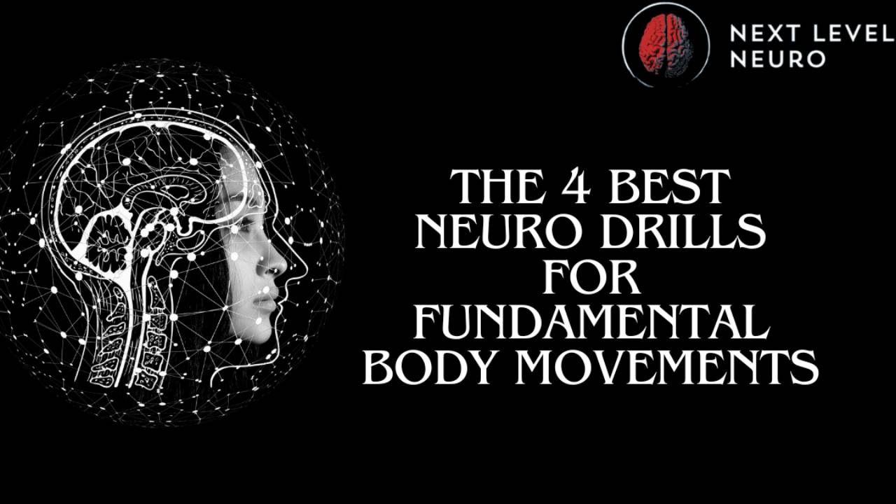 The 4 Best Neuro Drills For Fundamental Movements