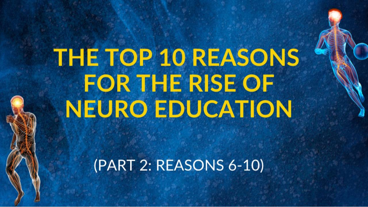 Unveiling the Top 6-10 Reasons Behind the Surge of Neuro Education