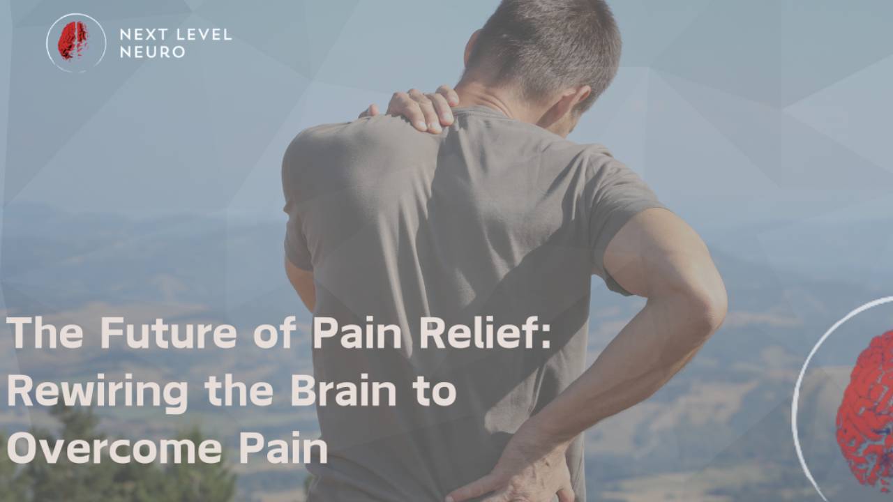 The Future of Pain Relief: Rewiring the Brain to Overcome Pain