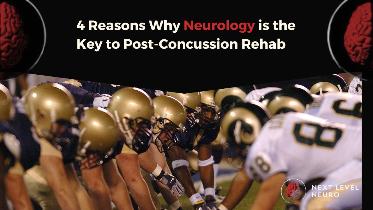 4 Reasons Why Neurology is the Key to Post-Concussion Rehab