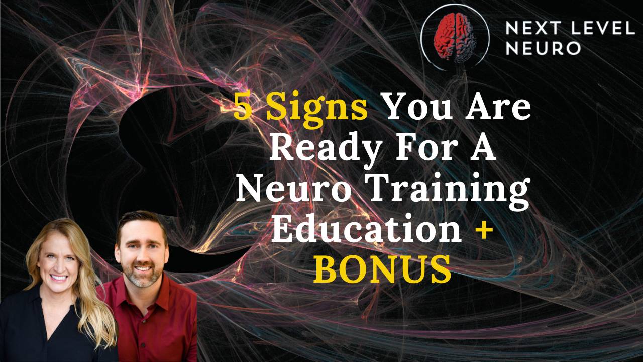 5 Signs You Are Ready For A Neuro Training Education + BONUS