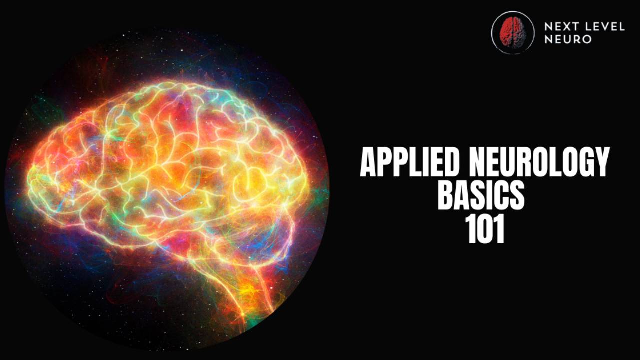 Understanding Applied Neurology Basics 101