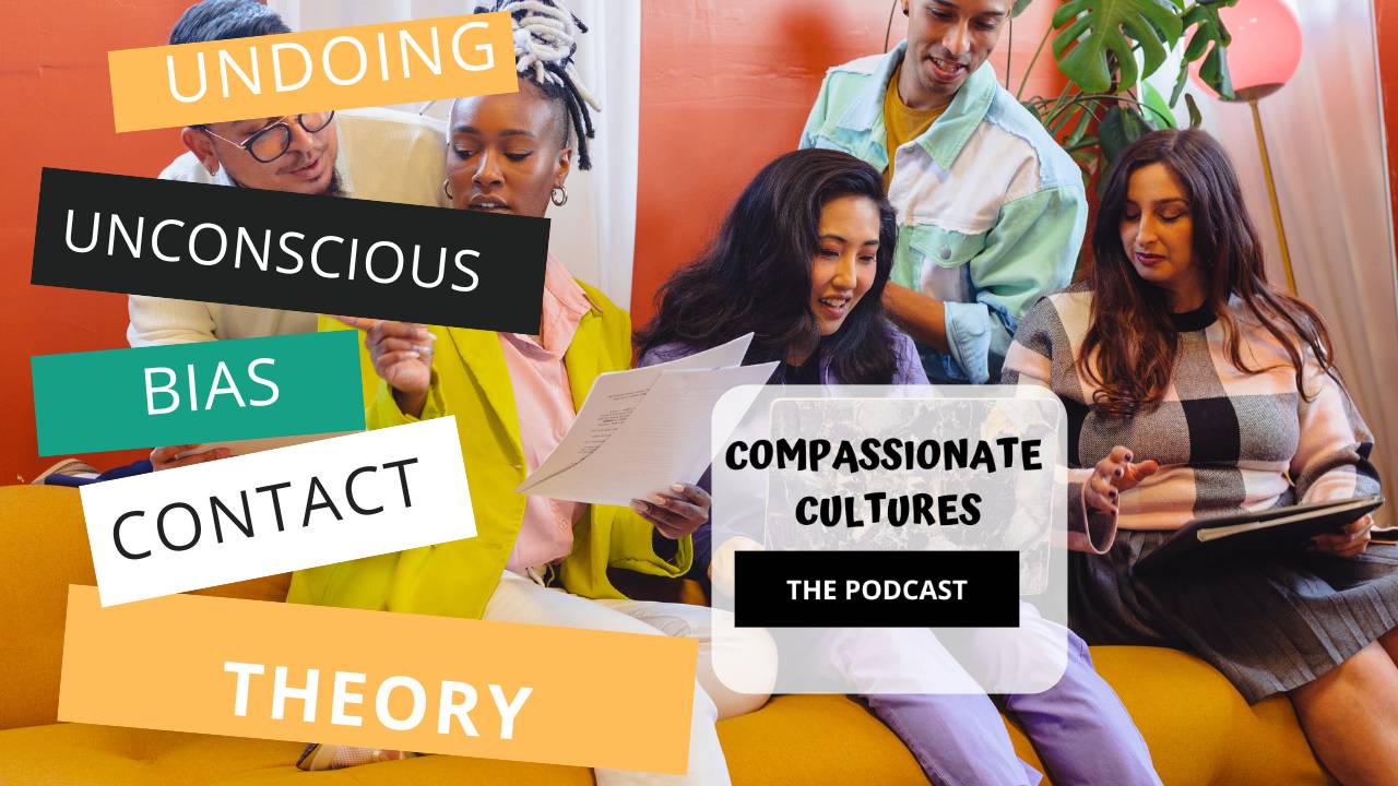 Undoing Unconscious Bias - Contact Theory