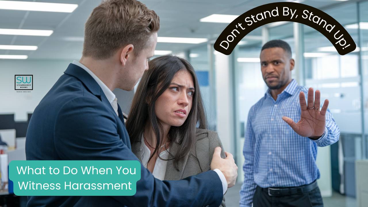Don’t Stand By, Stand Up - What to Do When You Witness Harassment