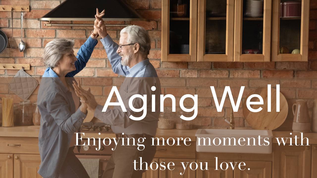 Aging Well: The New Health Goal