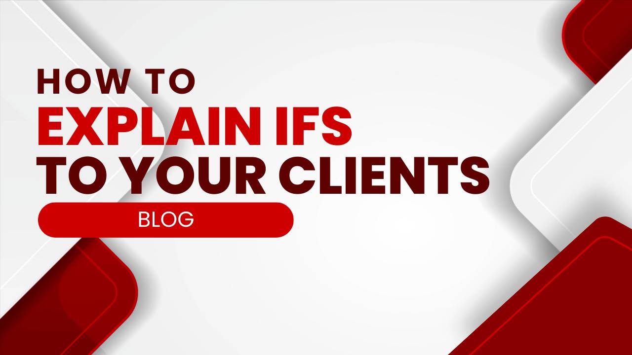 How to explain IFS to your clients