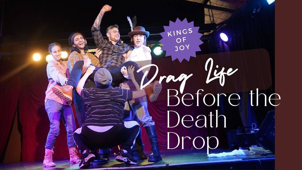 Drag Life Before the Death Drop