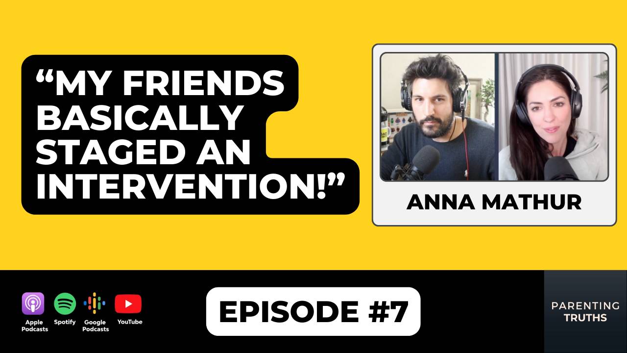 Parenting Truths: Navigating Parenthood with Anna Mathur | Ep. 7