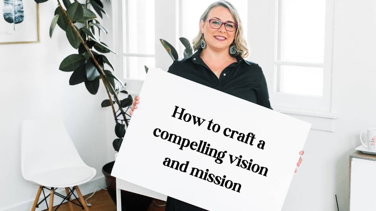 How to craft a compelling vision and mission