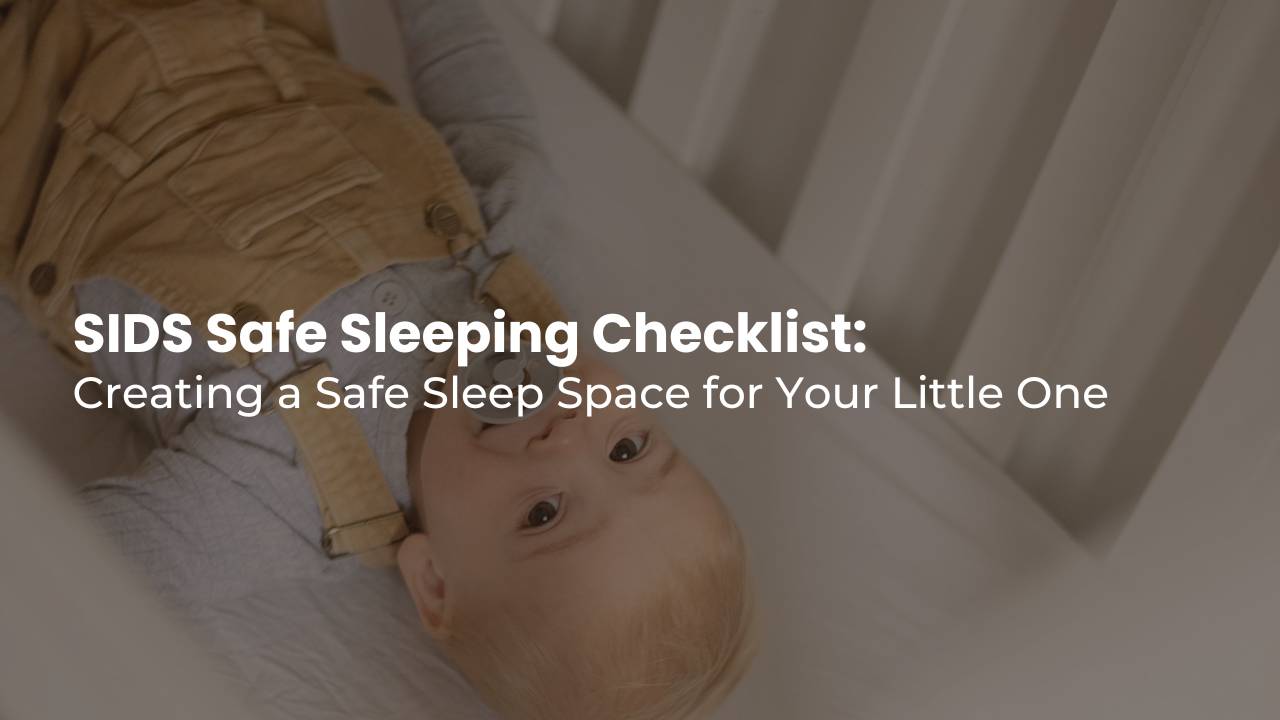 SIDS Checklist: Creating a Safe Sleep Space for Your Little One