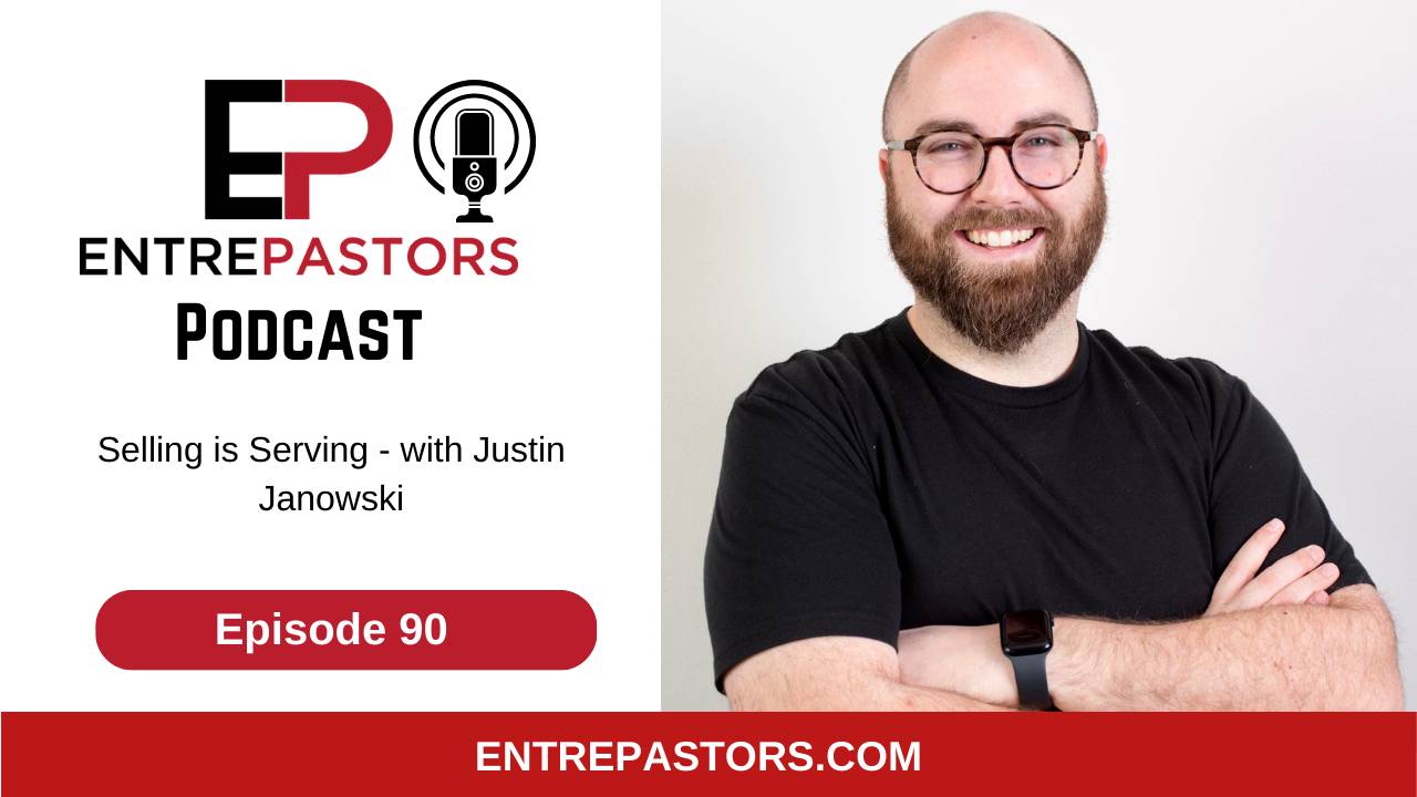 Selling is Serving - with Justin Janowski