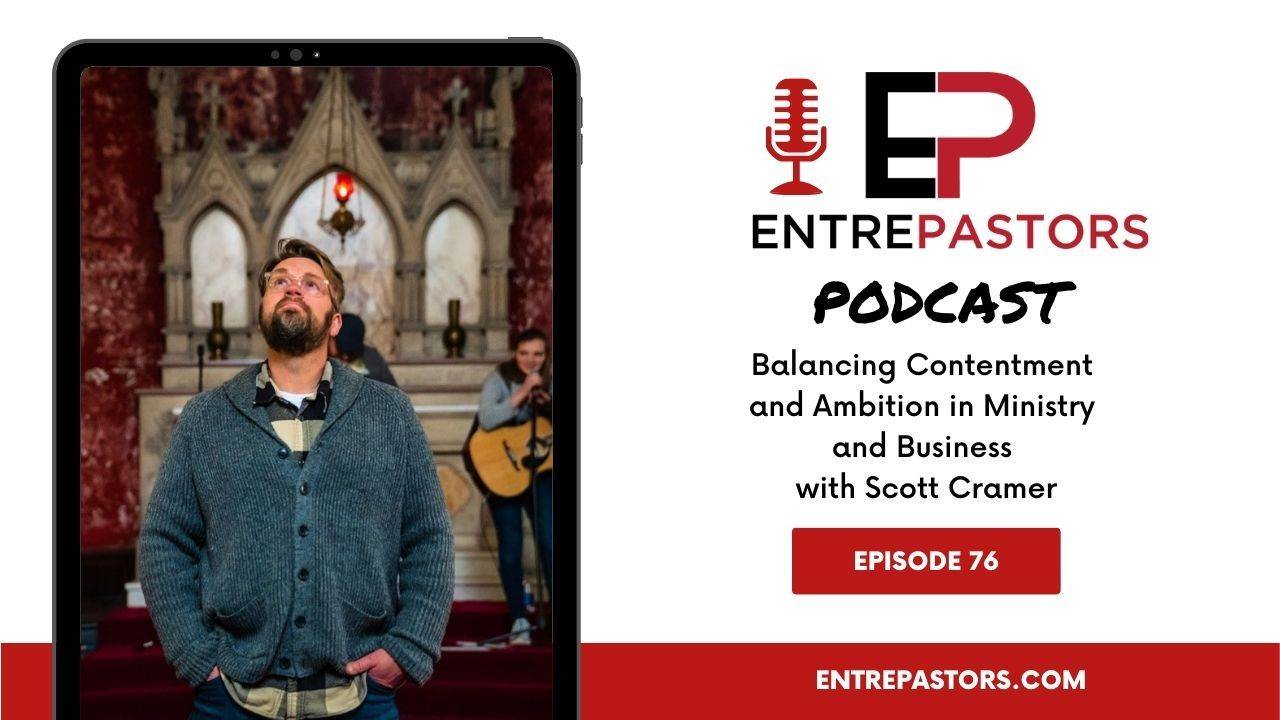 Balancing Contentment and Ambition - with Scott Cramer