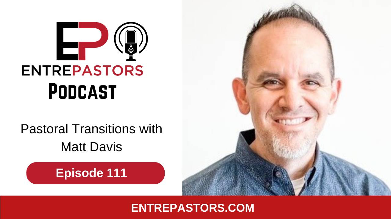 Pastoral Transitions with Matt Davis