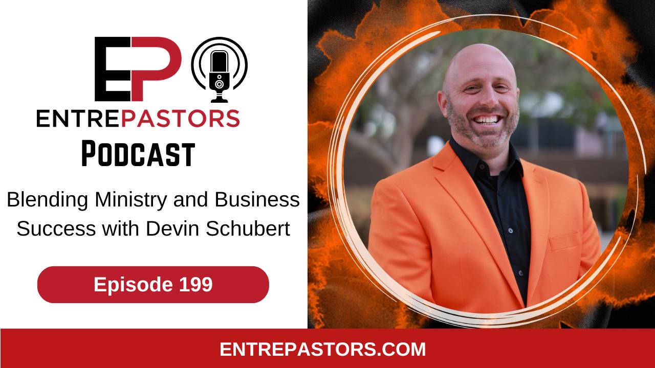 Blending Ministry and Business Success with Devin Schubert