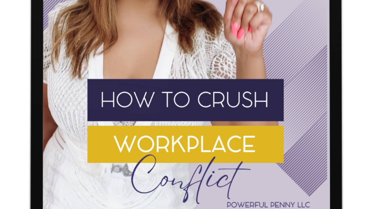 Intentional Leadership: How to Crush Workplace Conflict