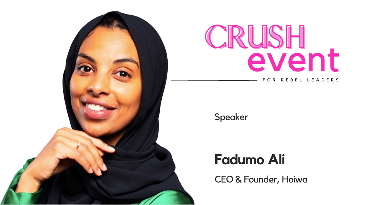 Crush Event Speaker: Fudoma Ali, CEO & Founder of Hoiwa