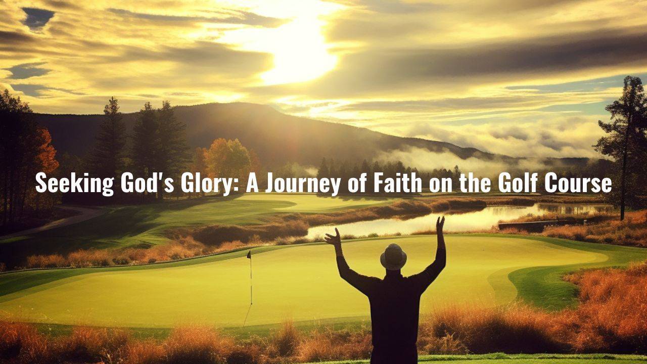Journey of Faith on the Golf Course
