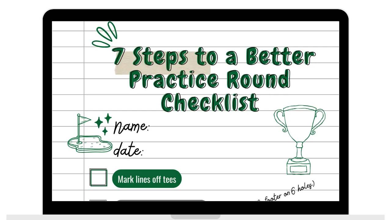 7 Steps to a Better Practice Round (Downloadable Checklist!)