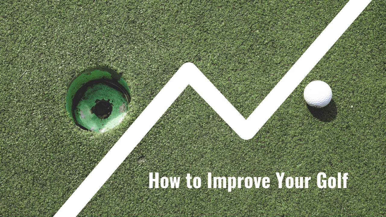 How to Improve Your Golf