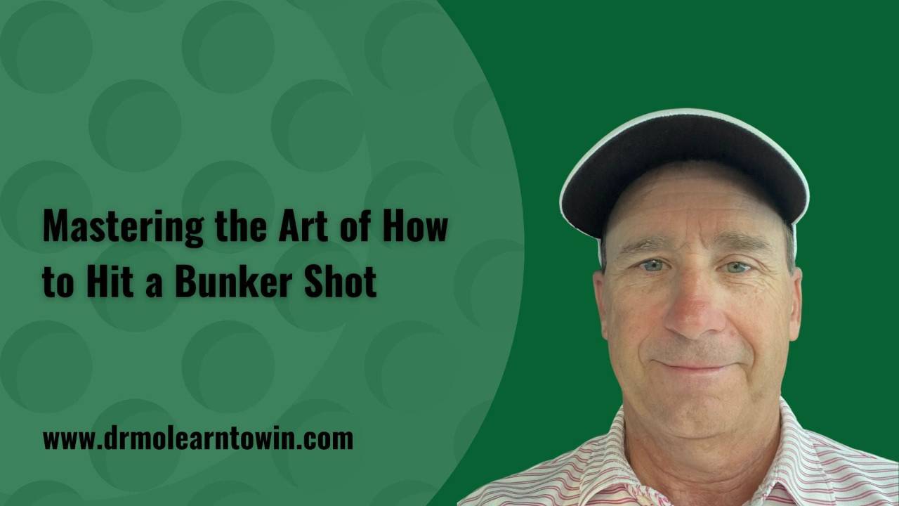 My Top Tips for How to Hit a Bunker Shot