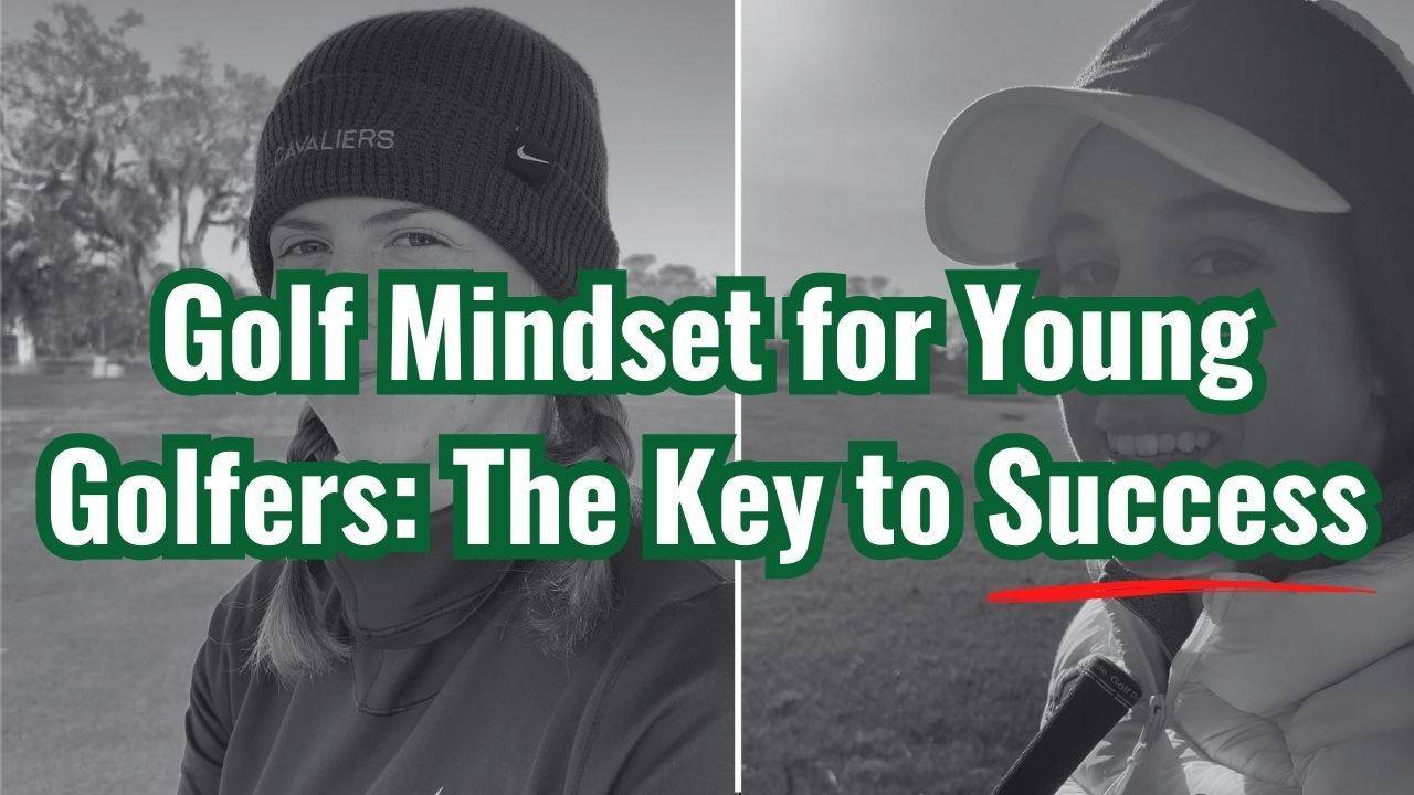 Golf Mindset for Young Golfers: Your Guide to Success