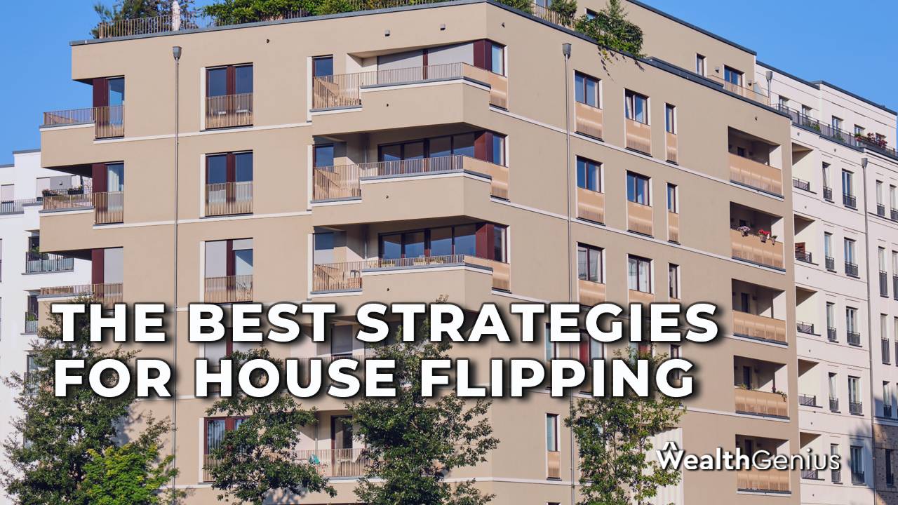 The Best Strategies for House Flipping