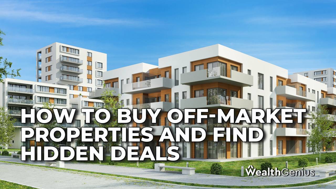 How to Buy Off-Market Properties and Find Hidden Deals
