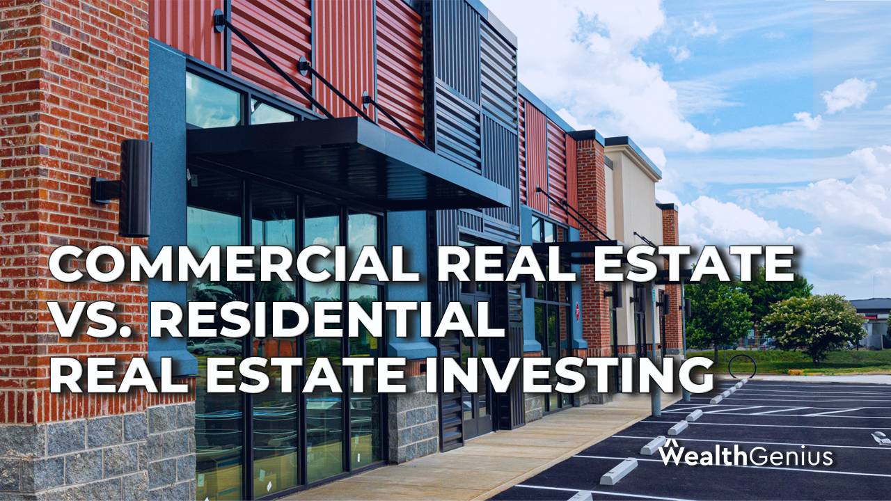 Commercial Real Estate vs. Residential Real Estate Investing