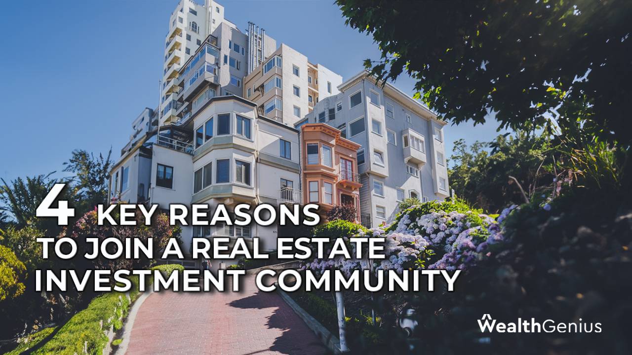 4 Key Reasons to Join a Real Estate Investment Community