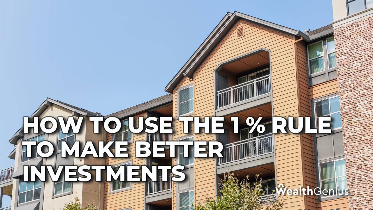 How to Use the 1 Percent Rule to Make Better Investments