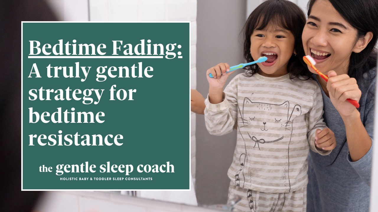 Bedtime Fading: A truly gentle strategy for bedtime resistance