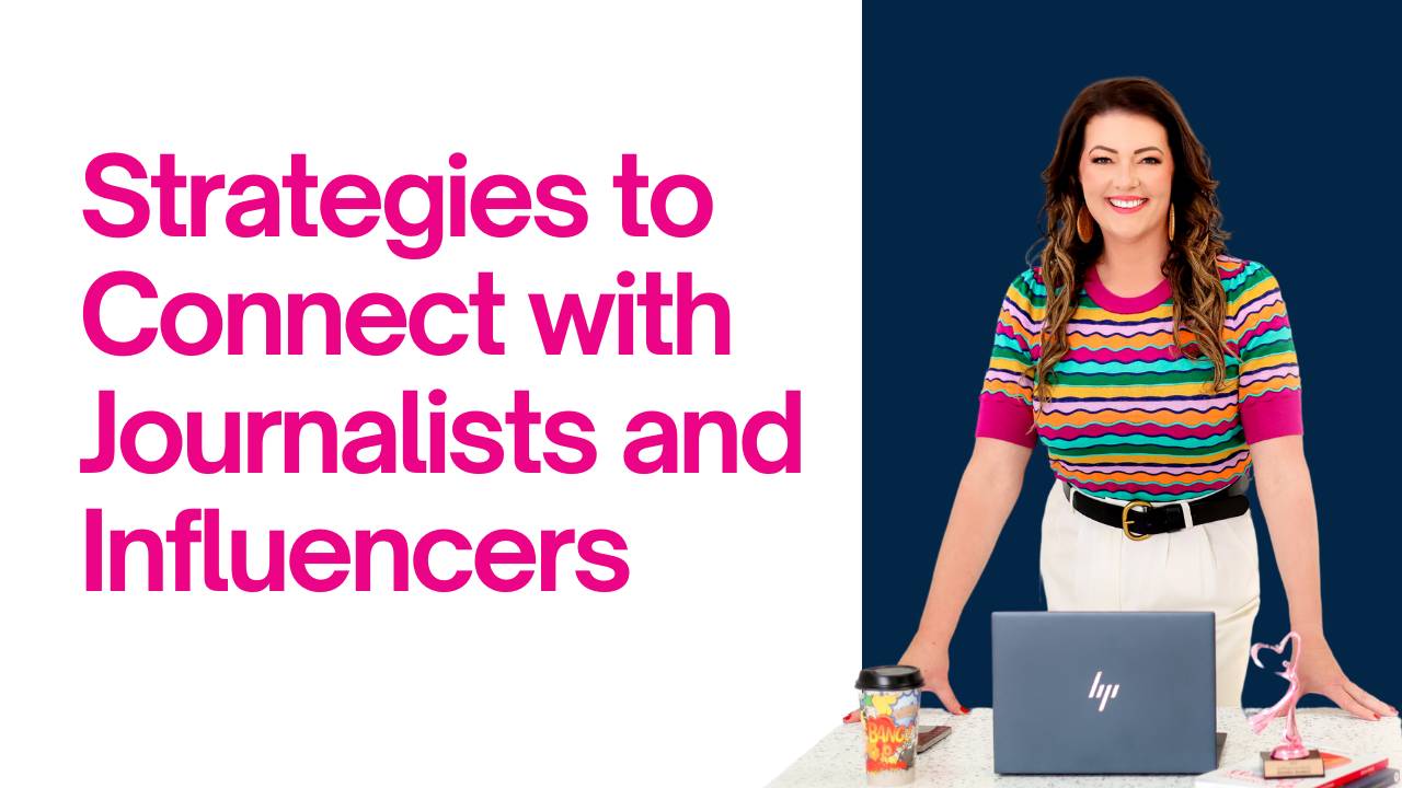 Strategies to connect with journalists and influencers