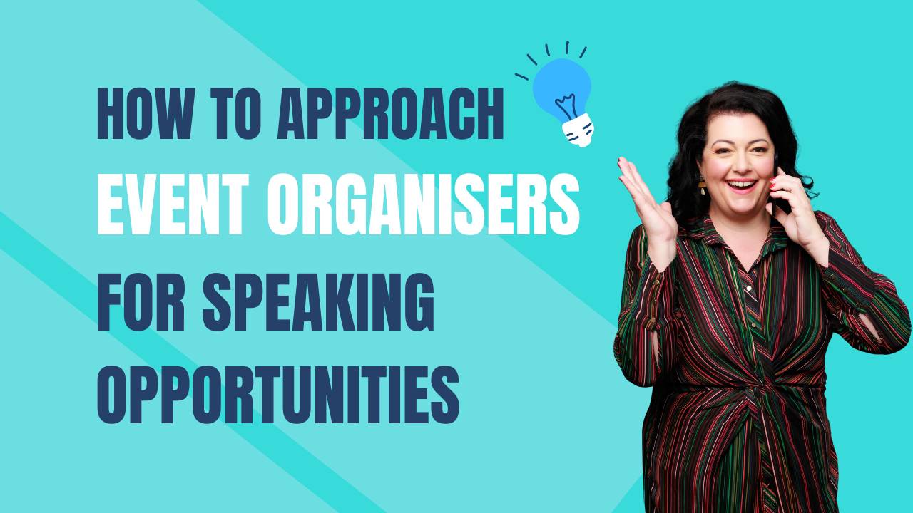 How to Approach Event Organisers for Speaking Opportunities